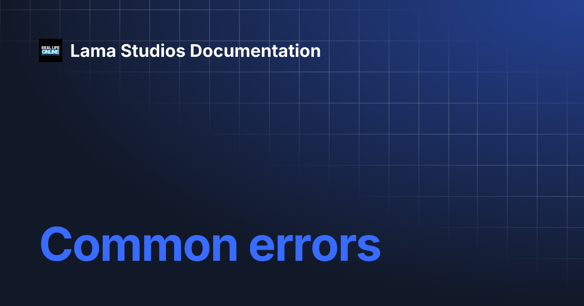 Common errors | Lama Studios Documentation